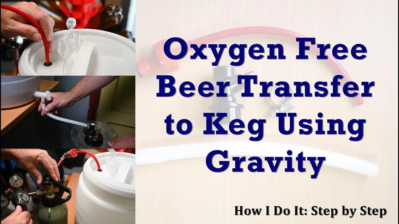 How I Keg Beer Using Gravity Oxygen Free | Non-Pressure LoDo | O2 Free Transfer