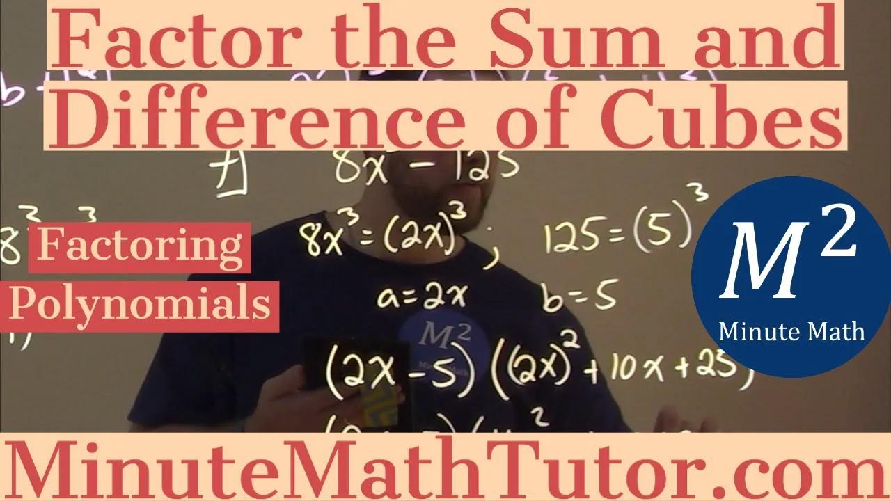 Factor the Sum and Difference of Cubes | Factoring Polynomials ...