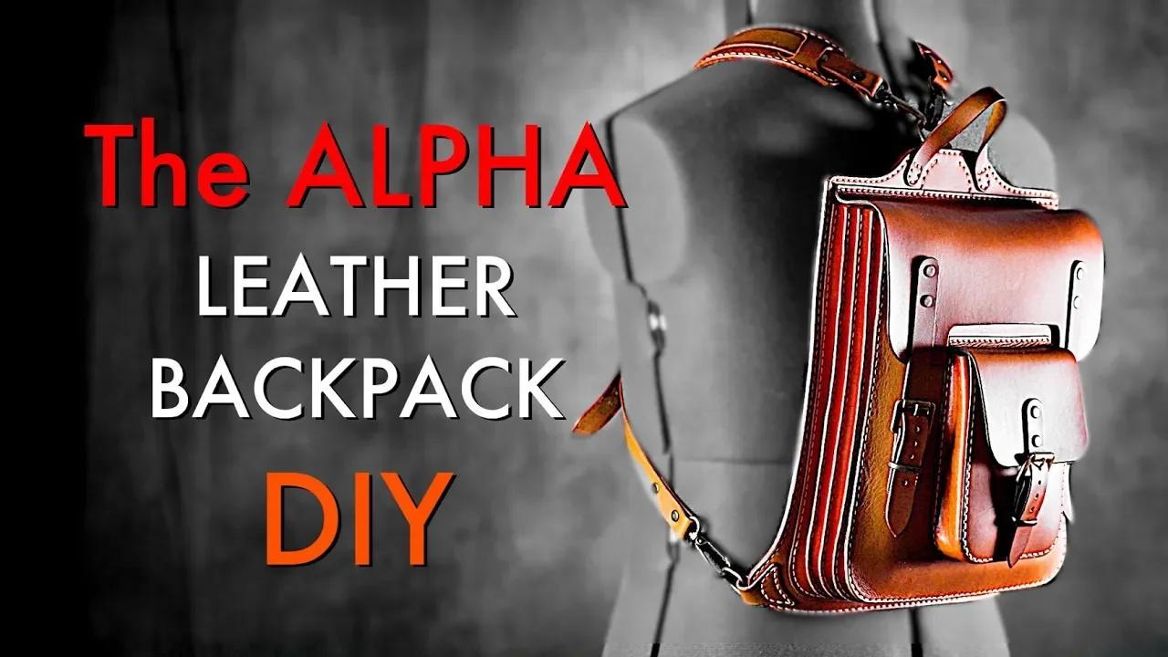 The Alpha - Leather Backpack DIY - Tutorial and Pattern Download