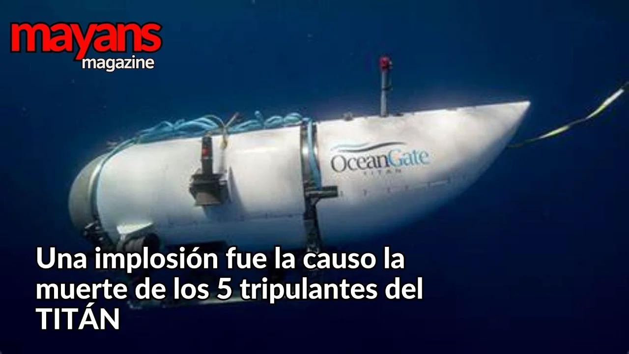 ¿Qué es una implosión?. Esto fue lo que paso con el submarino TITÁN