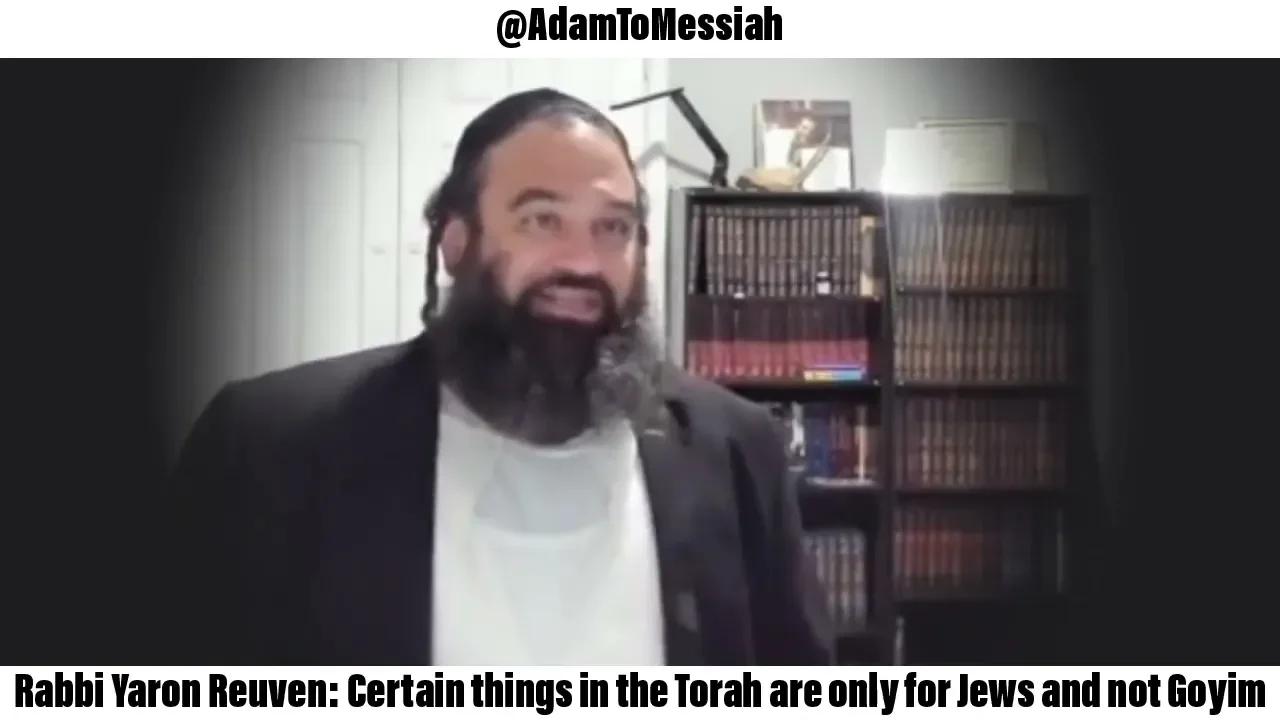 Rabbi Yaron Reuven: Certain things in the Torah are only for Jews and ...