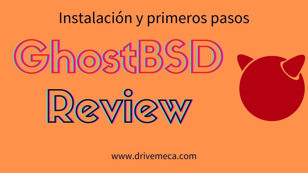 GhostBSD Review - Instalación y primeros pasos - DIRECTO con DriveMeca