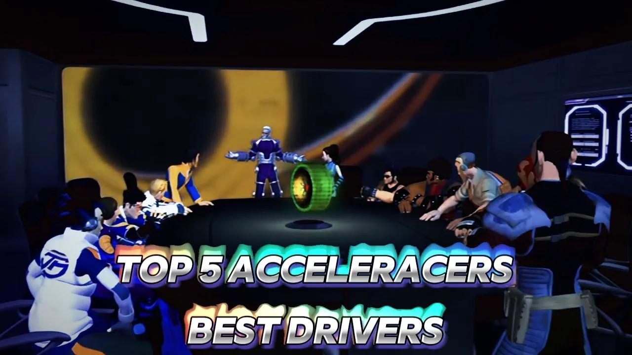 Hot Wheels Acceleracers - Top 5 Best Drivers (Eternxlkz, Irokz - SLAY)