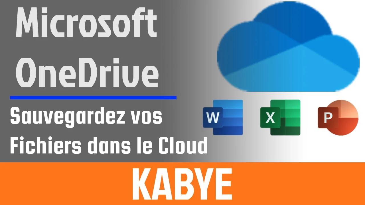 Microsoft OneDrive: sauvegardez vos fichiers dans le cloud - Kabye