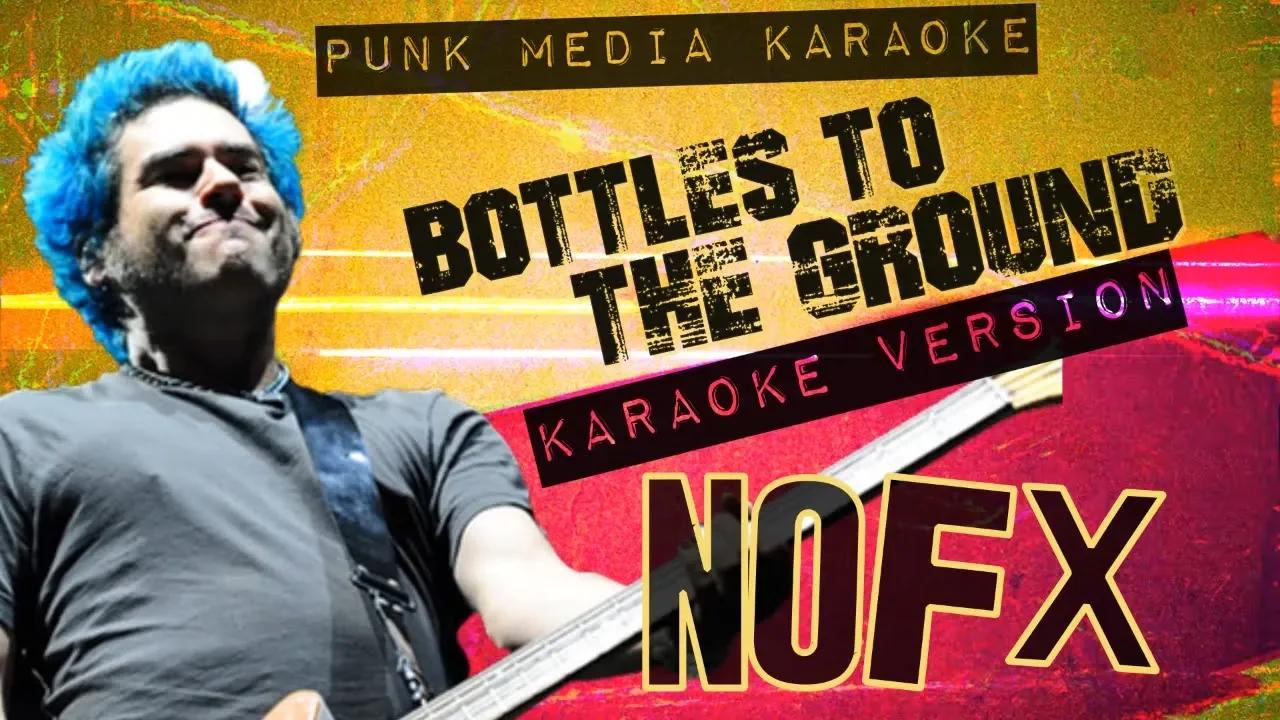 NOFX - Bottles To The Ground (Karaoke Version) - Instrumental - PMK