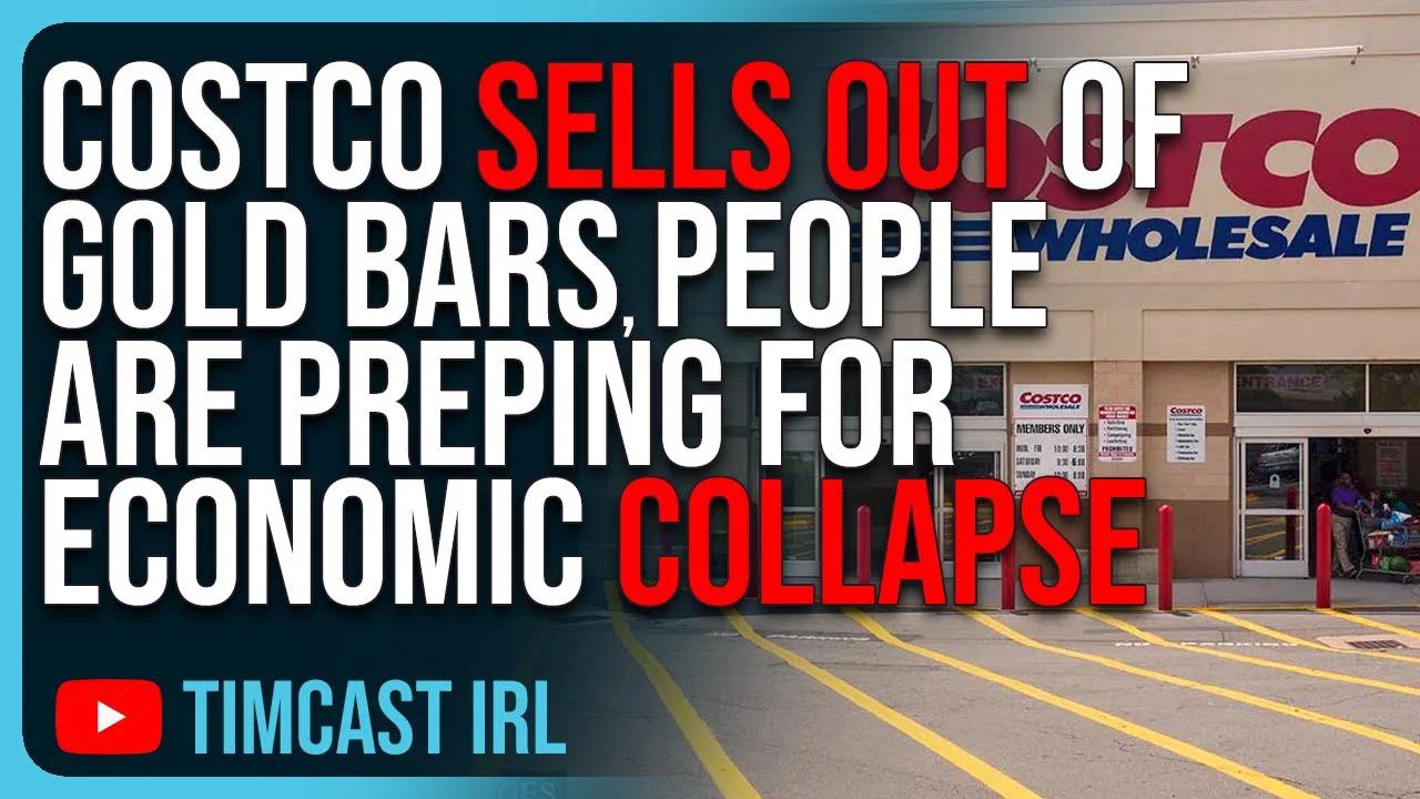 Costco SELLS OUT Of Gold Bars, People Are Preparing For ECONOMIC COLLAPSE