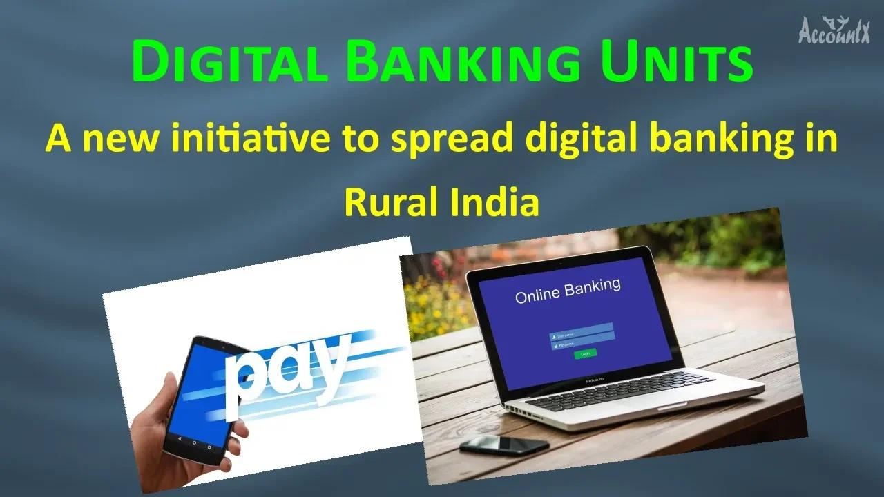 Digital Banking Units | A new initiative to spread Digital Financial ...