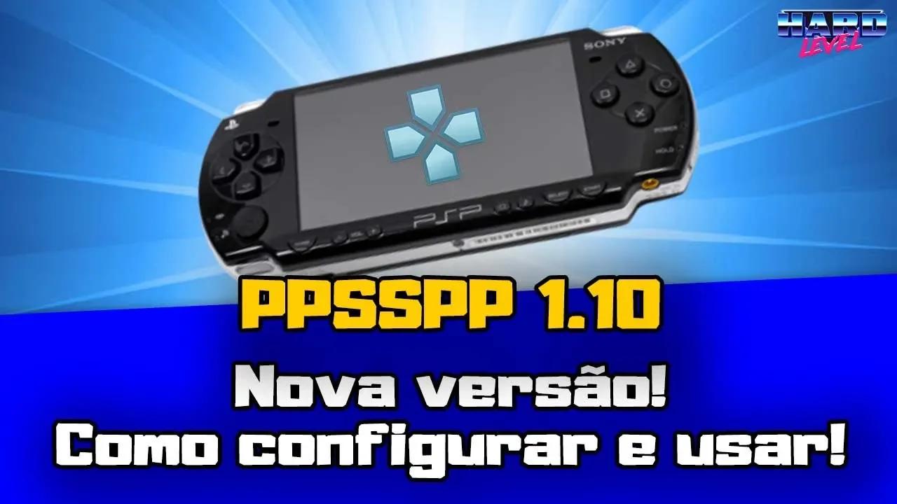 PPSSPP 1.10 - Nova versão! Conheça o melhor emulador de PSP e sua ...