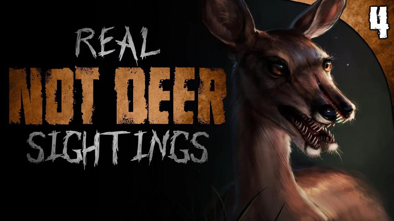 4 Disturbing Sightings of "NOT DEER"