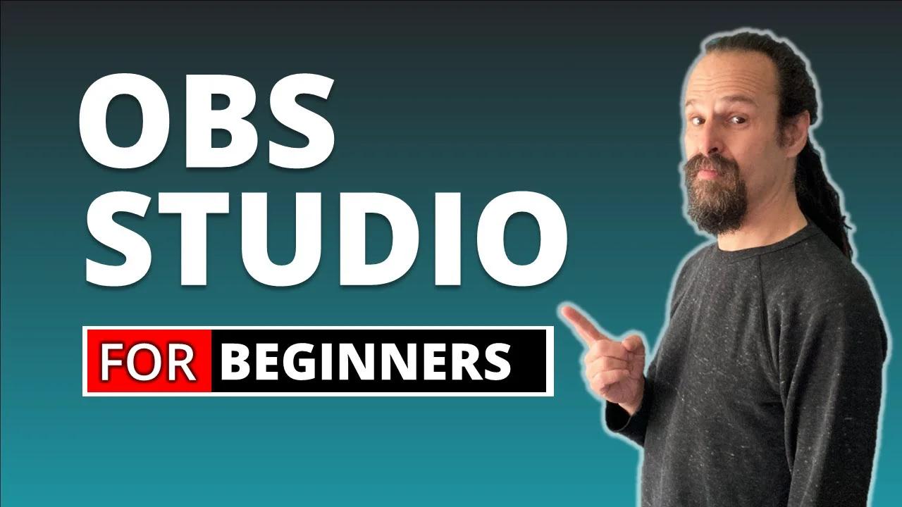 Mastering Obs Studio: Easy Tips For Beginners To Kickstart Your Live ...