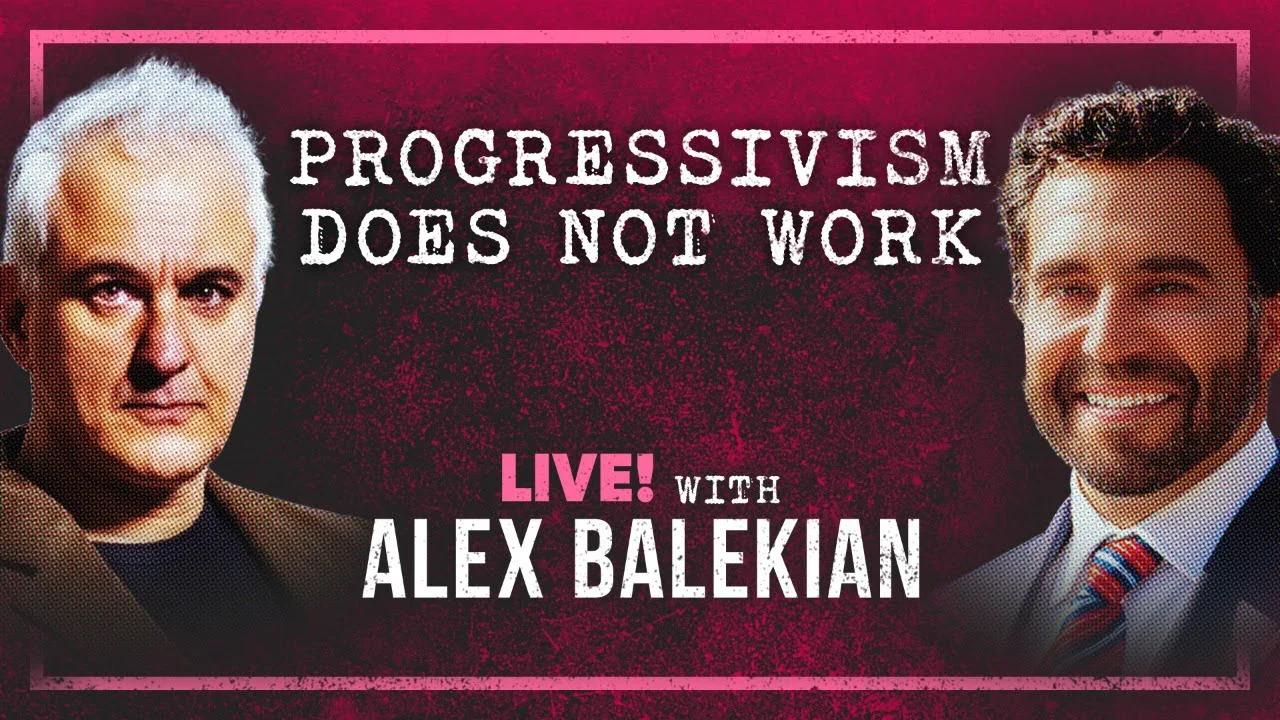 Progressivism Does Not Work with Alex Balekian, CA-30 Congressional ...