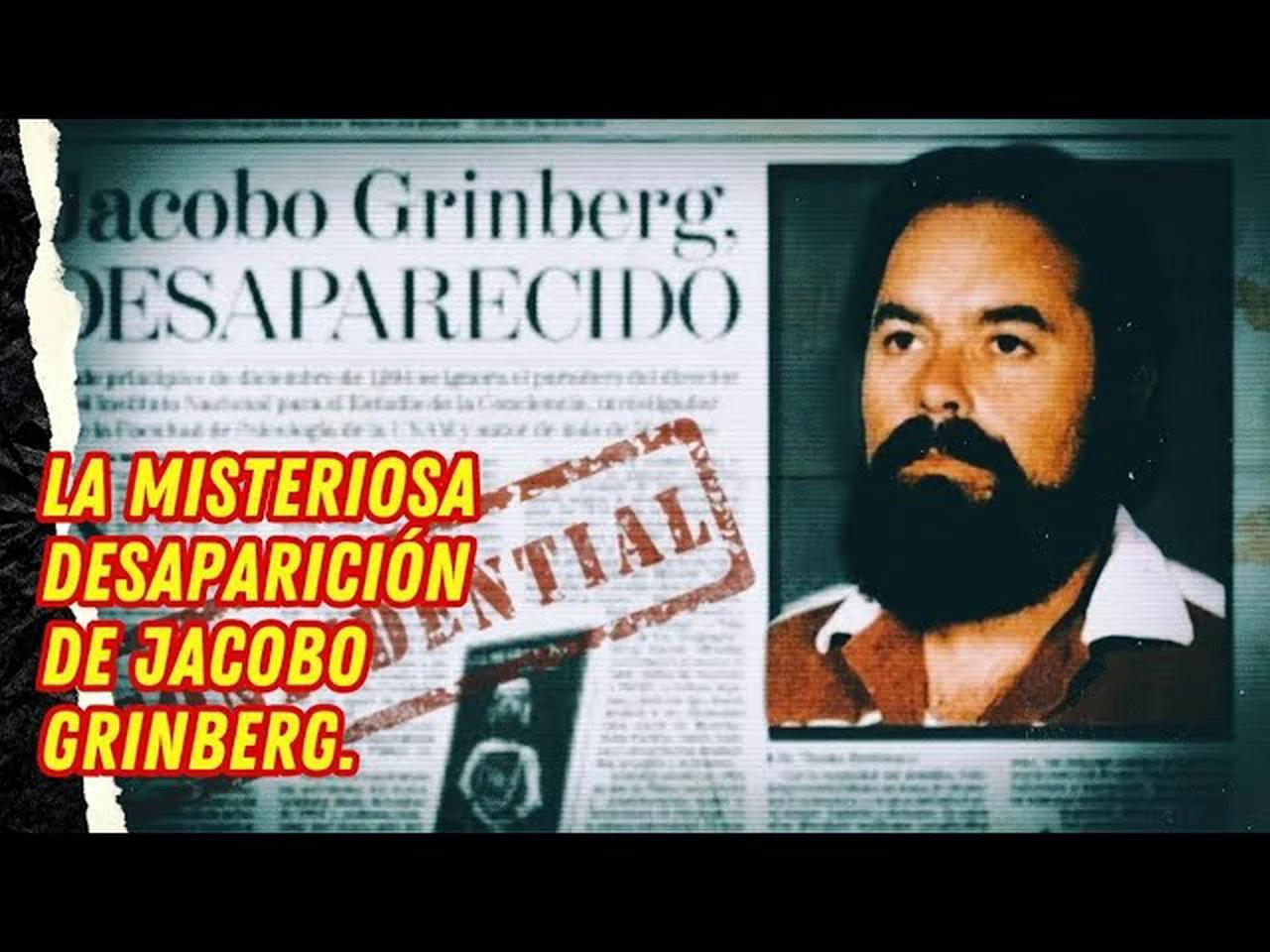 ⚡LA MISTERIOSA DESAPARICIÓN DE JACOBO GRINBERG.
