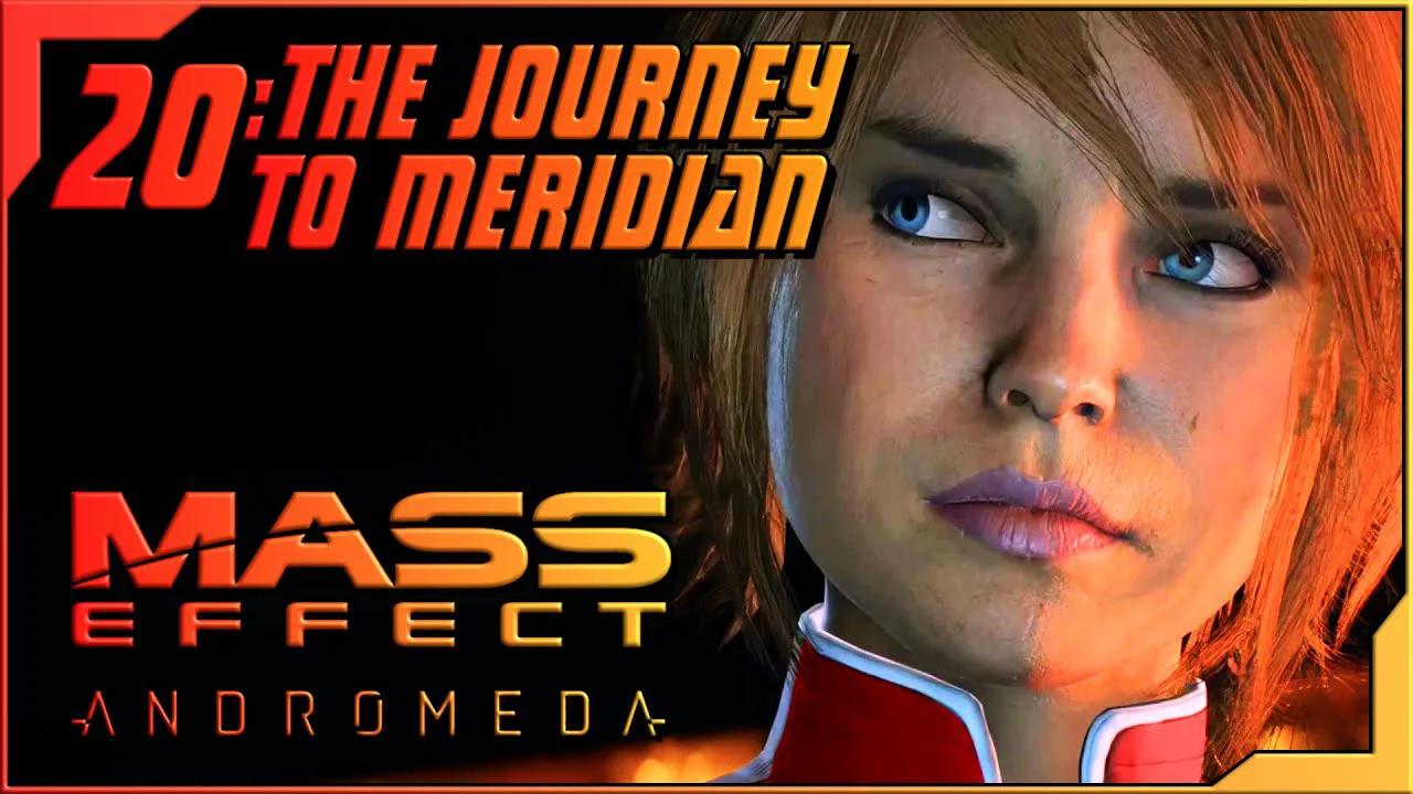 MASS EFFECT ANDROMEDA Walkthrough Gameplay Part 20 - THE JOURNEY TO ...
