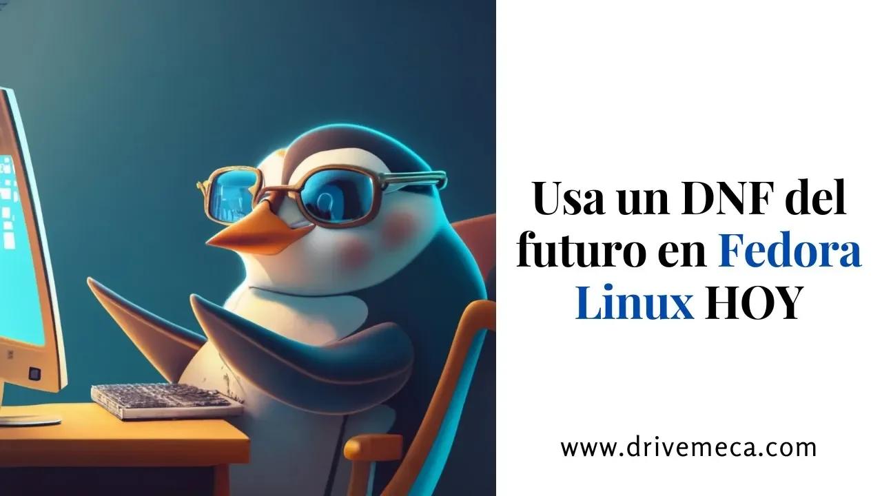 Como instalar y comenzar a usar dnf5 en Fedora Linux