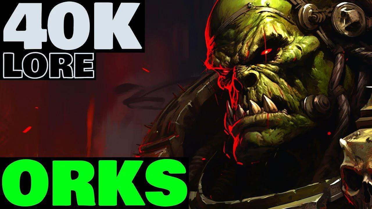 ORKS Explained | Warhammer 40K Lore