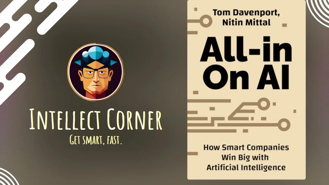 [Intellect Capsule] All-in On AI by Tom Davenport & Nitin Mittal