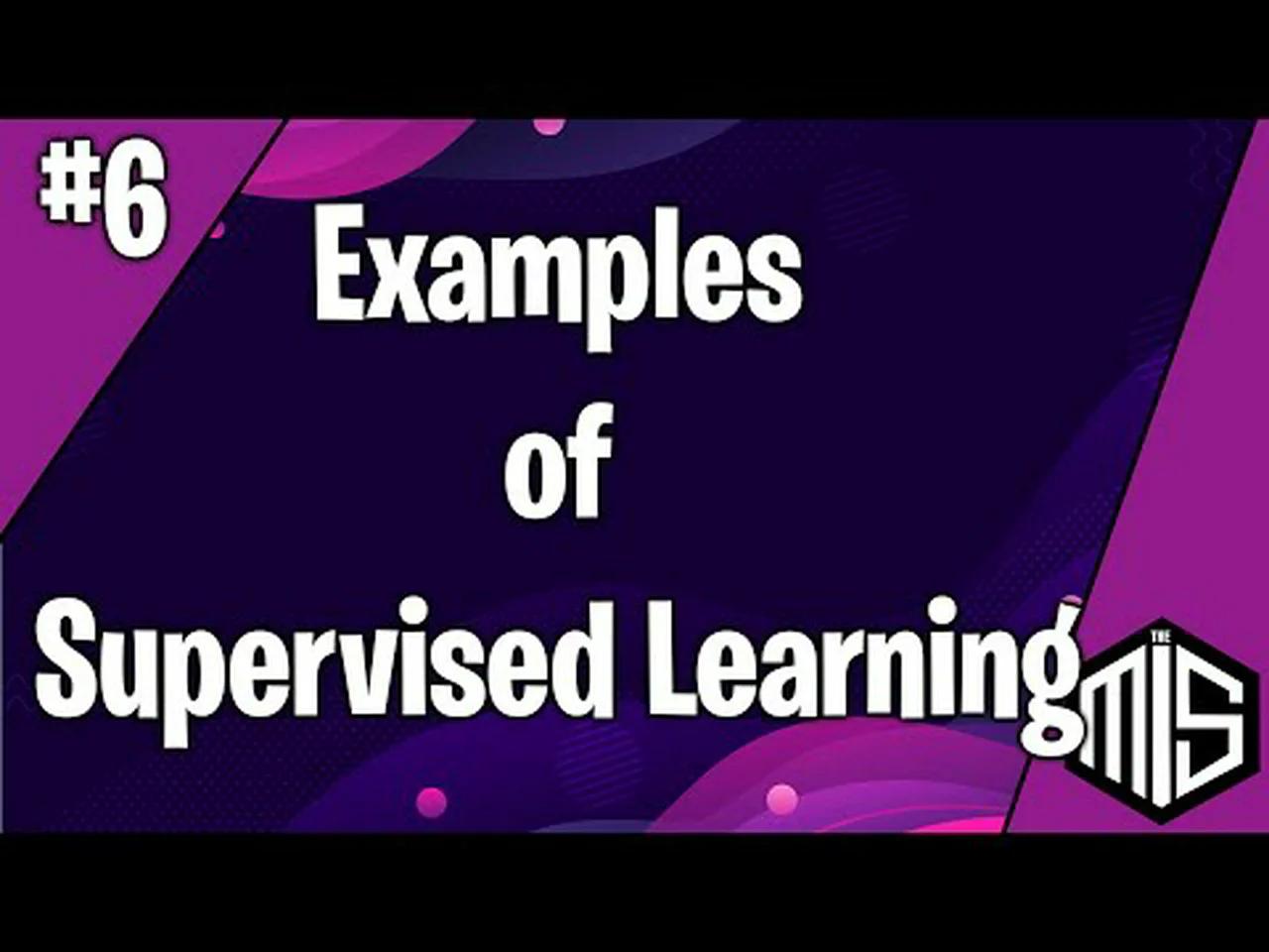 👨‍🏫Lesson 6: Examples of Supervised Learning