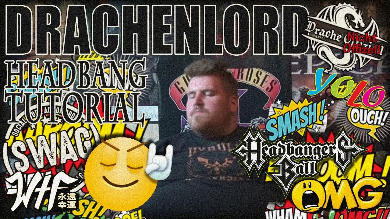 Drachenlord: Headbanging Tutorial (Zusammenfassung)