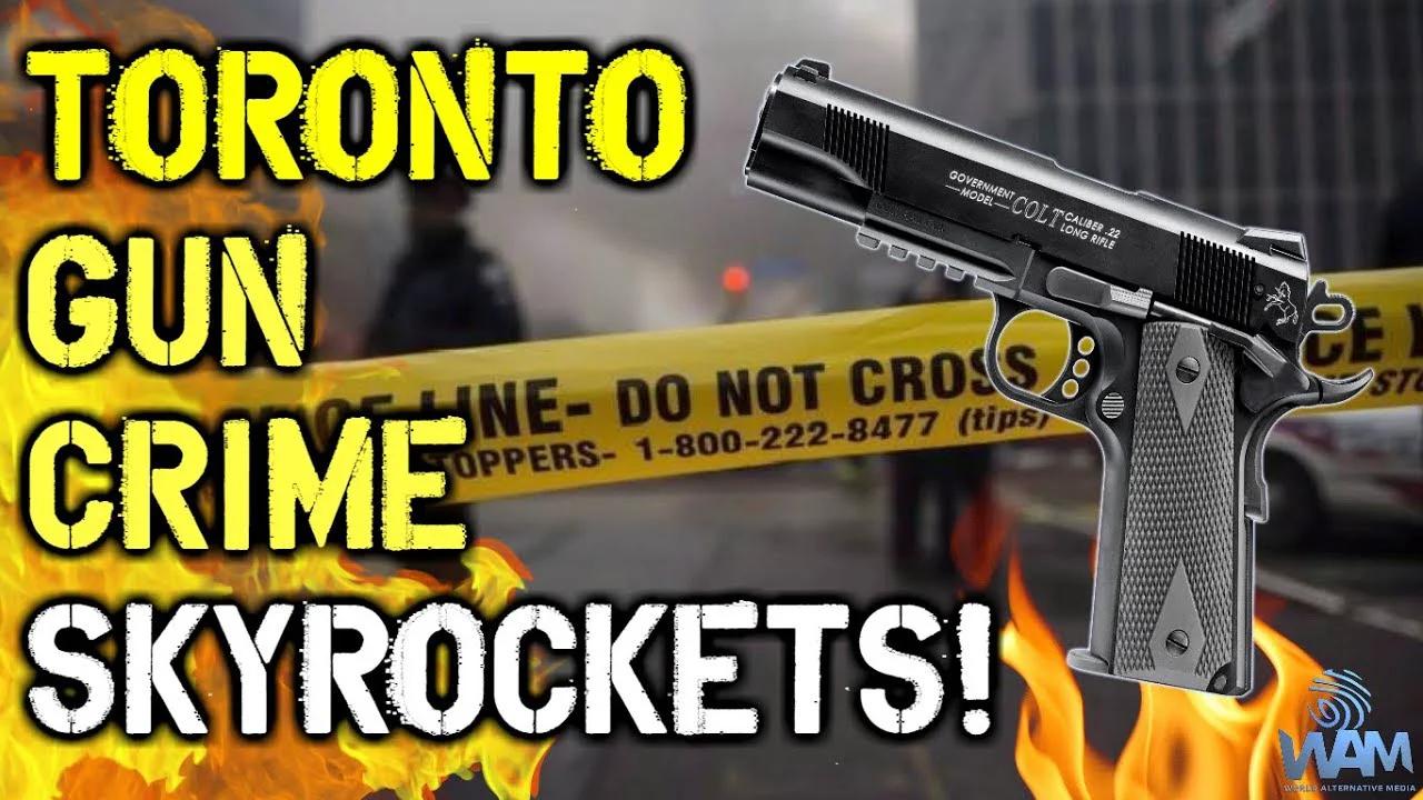 Toronto Gun Crime SKYROCKETS! - But What About Gun Control? (Freedom ...
