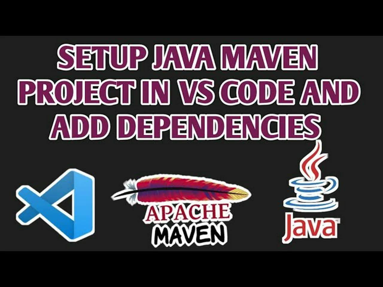 How to Setup Java Manven Project in VS Code and Add Dependencies