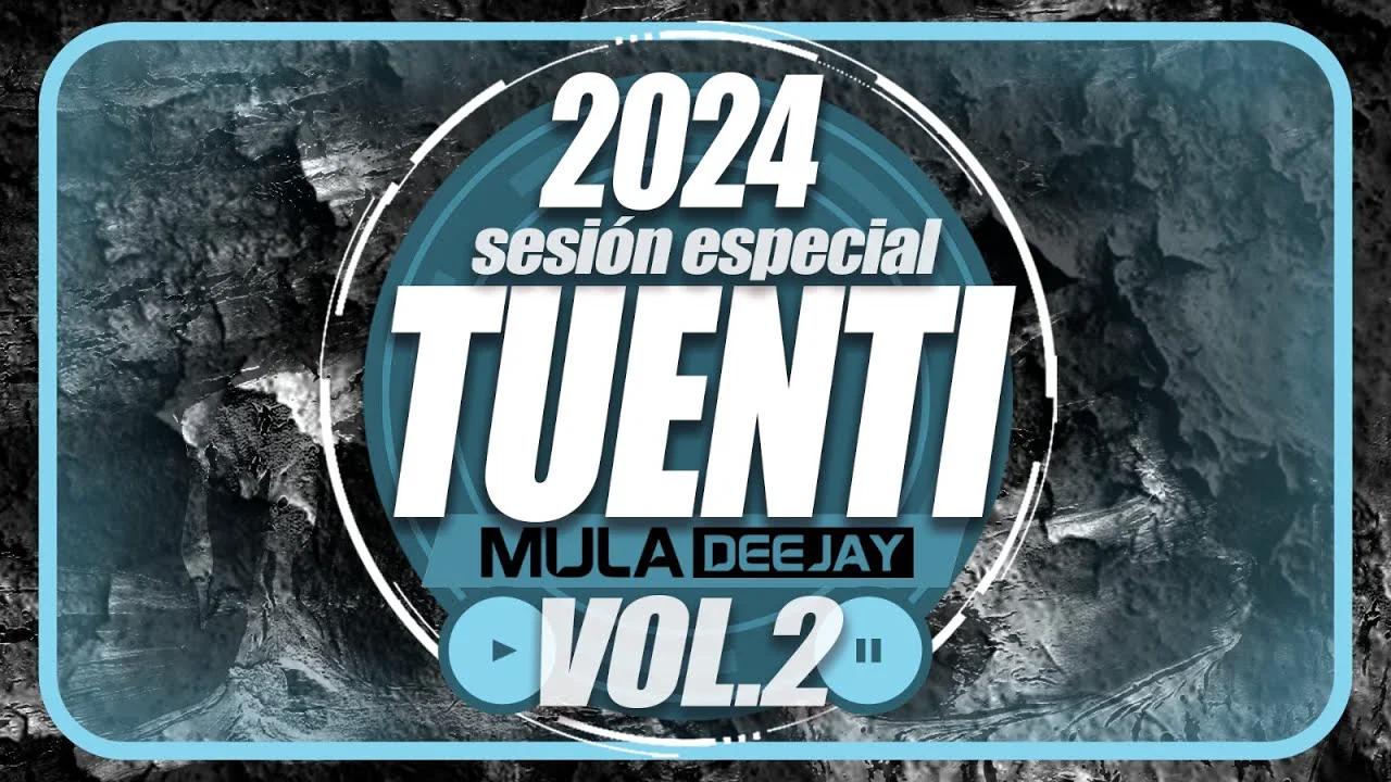 Sesion ESPECIAL TUENTI 2024 VOL.2 MIX (Reggaeton, Electro Latino, Latin ...