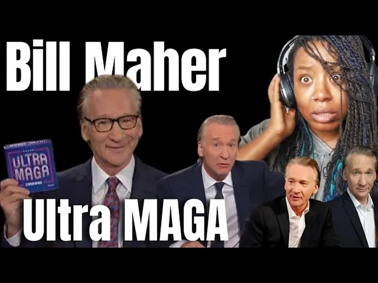 Bill Maher - Ultra MAGA - { Reaction } - Real Time With Bill Maher ...