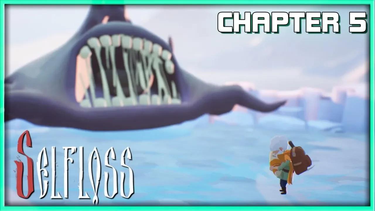 SELFLOSS Gameplay 🐳 Chapter 5 & Ending | Adventure | PC/Console Part 5 Walkthrough