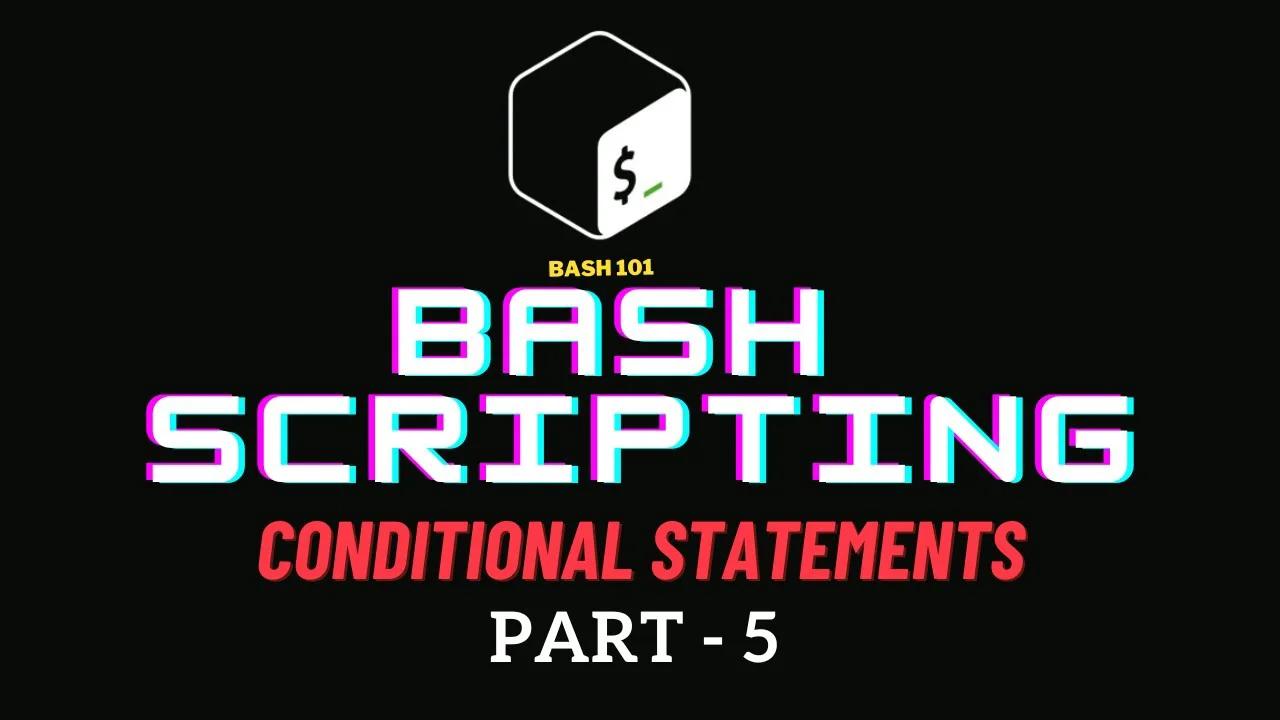 Mastering Bash Script Conditional Statements A Comprehensive Guide