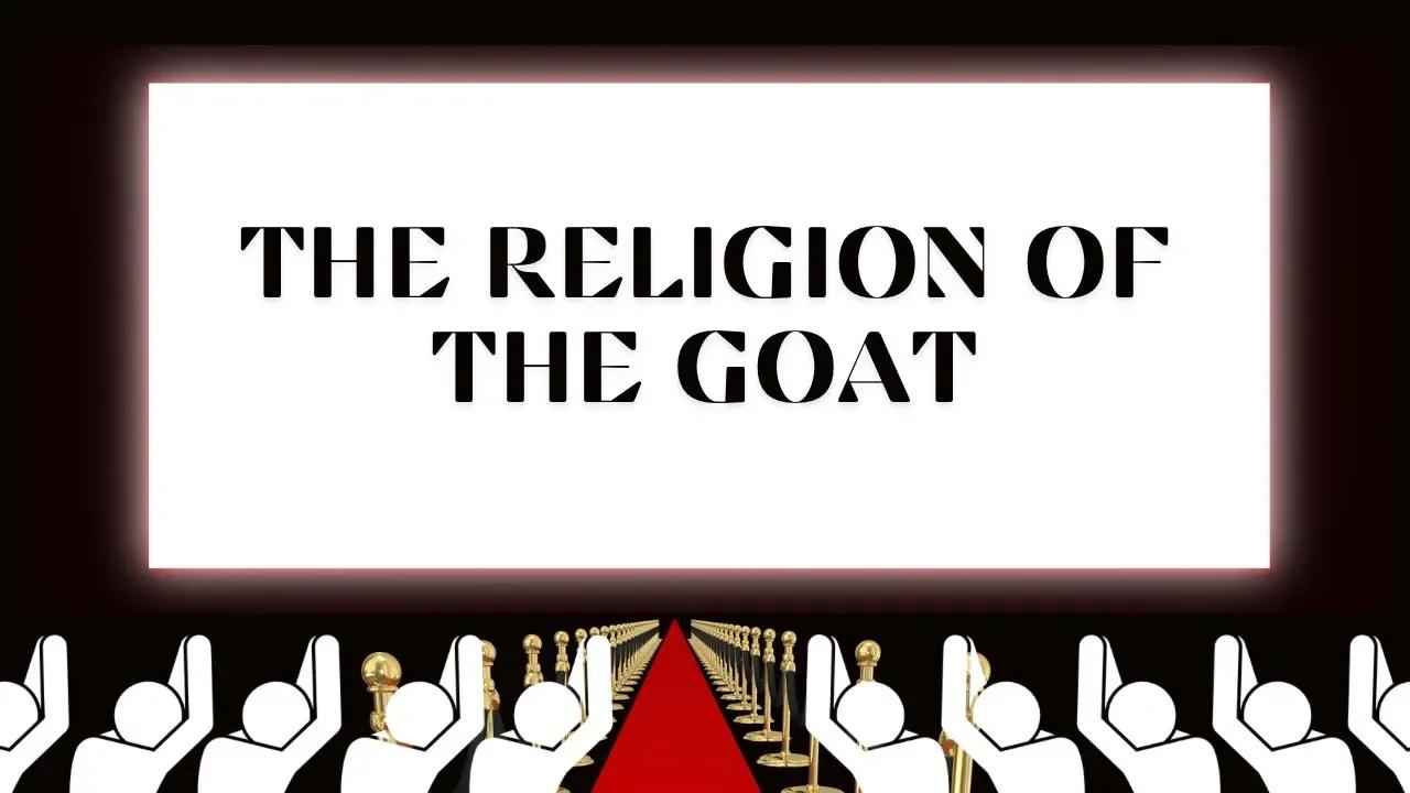 The Religion Of The Goat