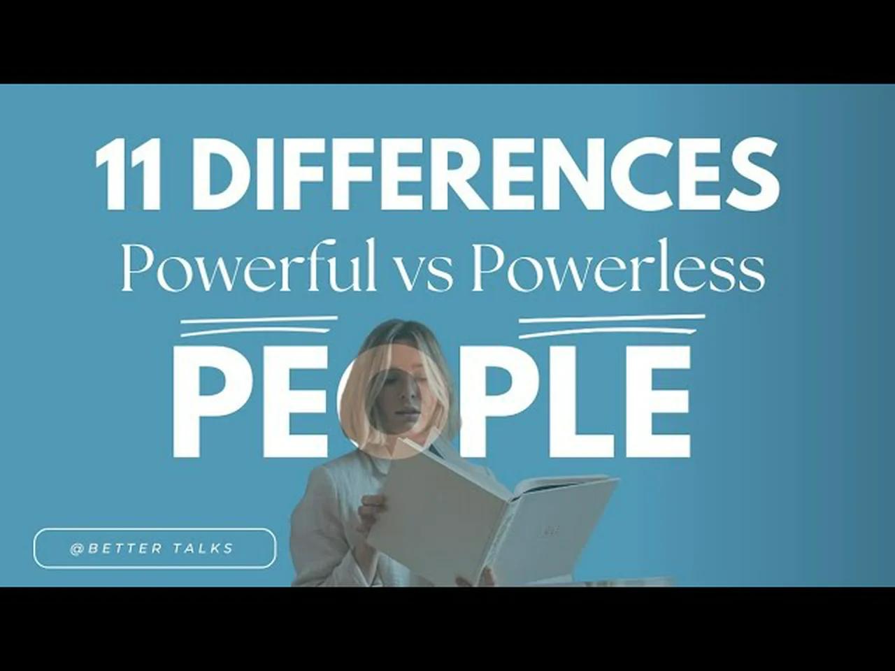 11 differences between Powerful & Powerless people