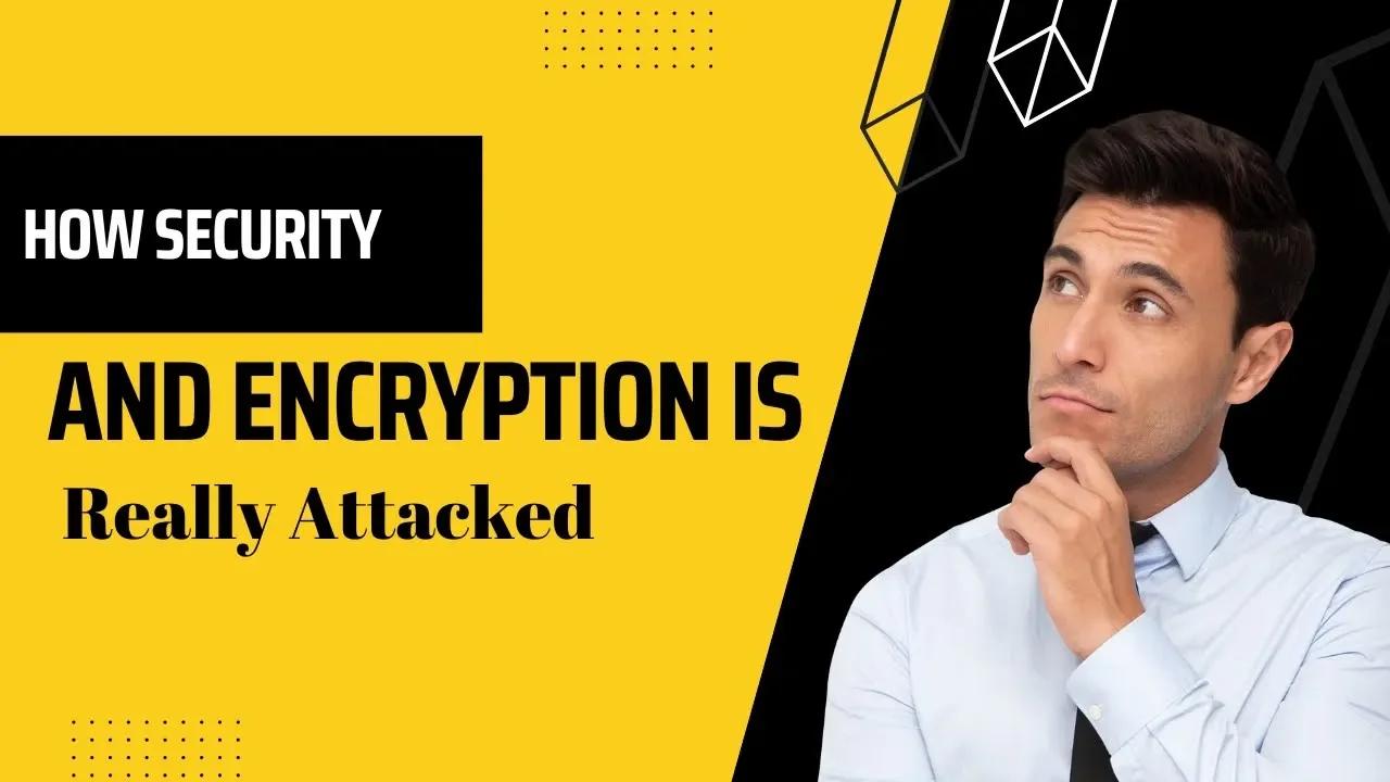 How Security And Encryption Is Really Attacked I M Hacker Howto