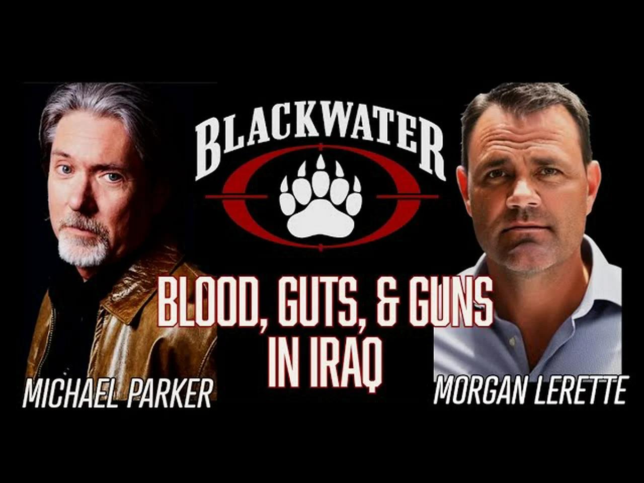 Blackwater Blues: Blood, Guts, and Guns in Iraq with Morgan Lerette
