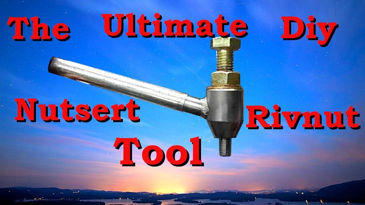 The Ultimate Diy Nutsert Rivnut Tool