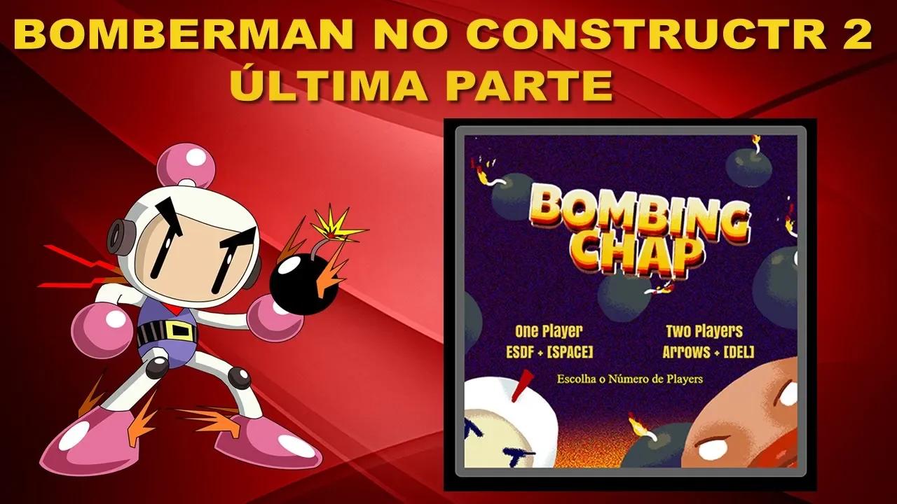 CRIANDO BOMBERMAN CONSTRUCT 2 - ULTIMA PARTE