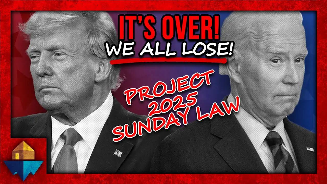TRUMP Wins WE ALL LOSE - Election RIGGED - Project 2025 Sunday Law to ...