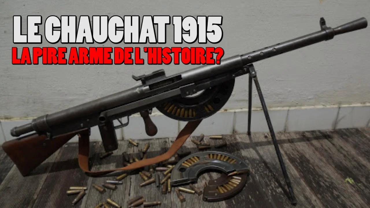 Le CHAUCHAT... La pire arme à feu de l'histoire?