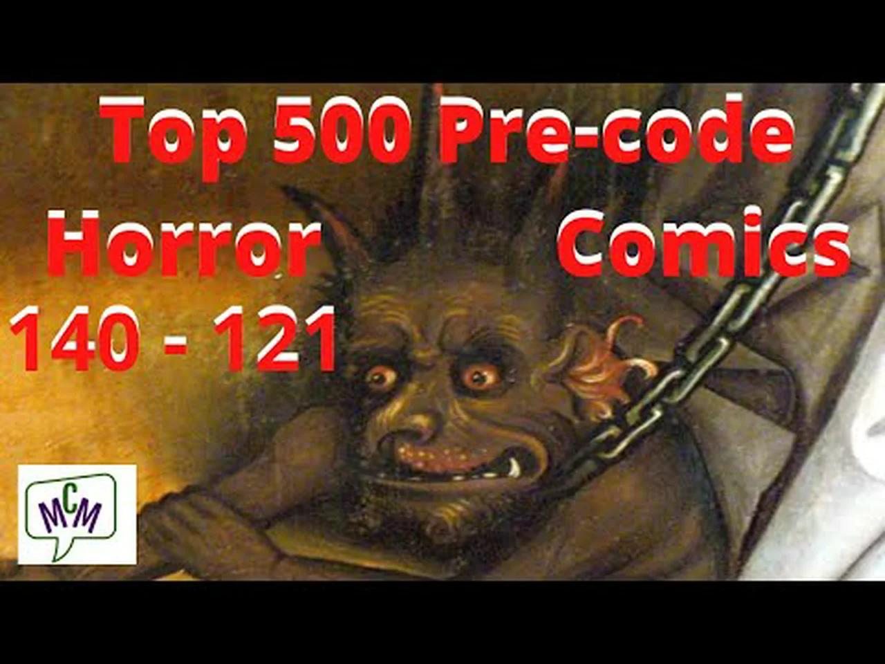Top 500 Pre-Code Horror Comics Numbers 140 To 121 (ep 458)