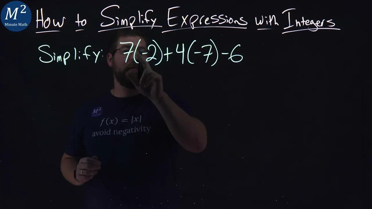 How to Simplify Expressions with Integers | 7(-2)+4(-7)-6 | Part 1 of 5 ...