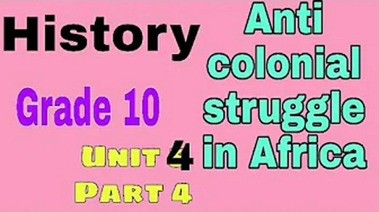 Ethiopian Grade 10 History Unit_4 p_4 Anti colonial struggle in Africa ...