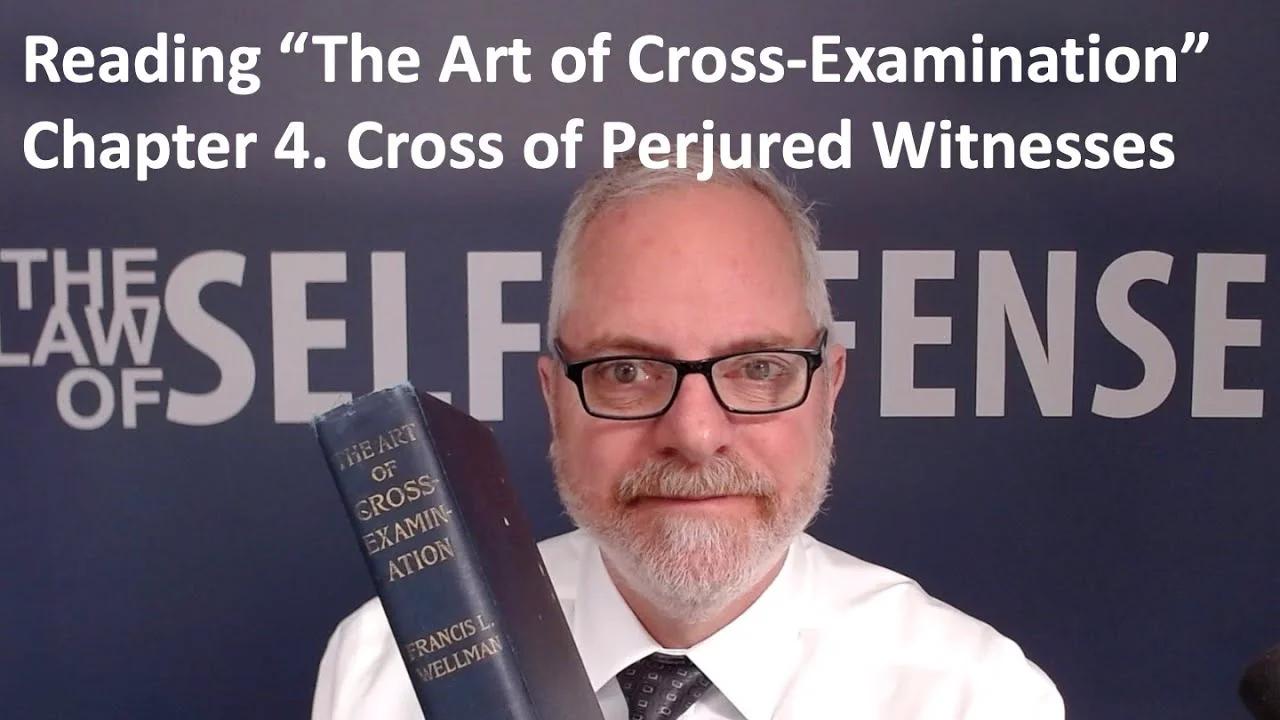 Reading "The Art of Cross-Examination": 4. Cross of Perjured Witness