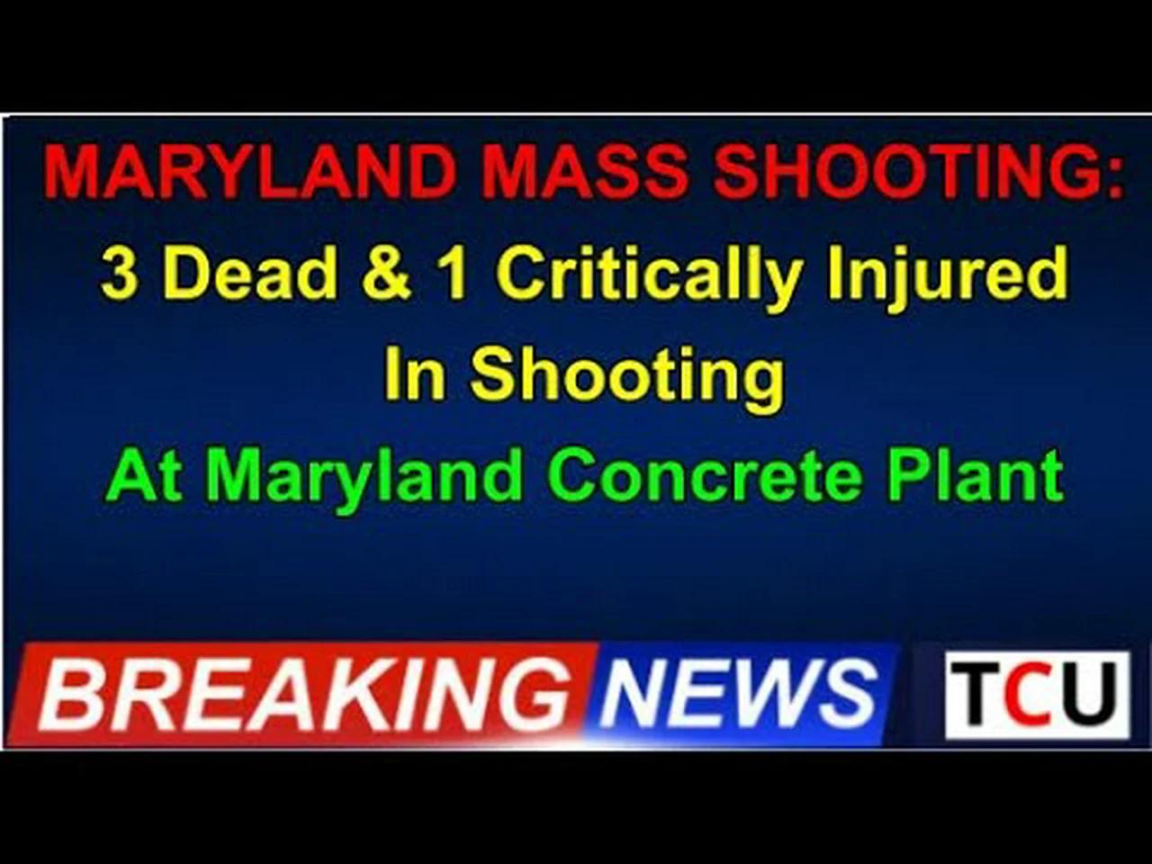 MARYLAND MASS SHOOTING: 3 Dead & 1 Critically Injured In Shooting At ...