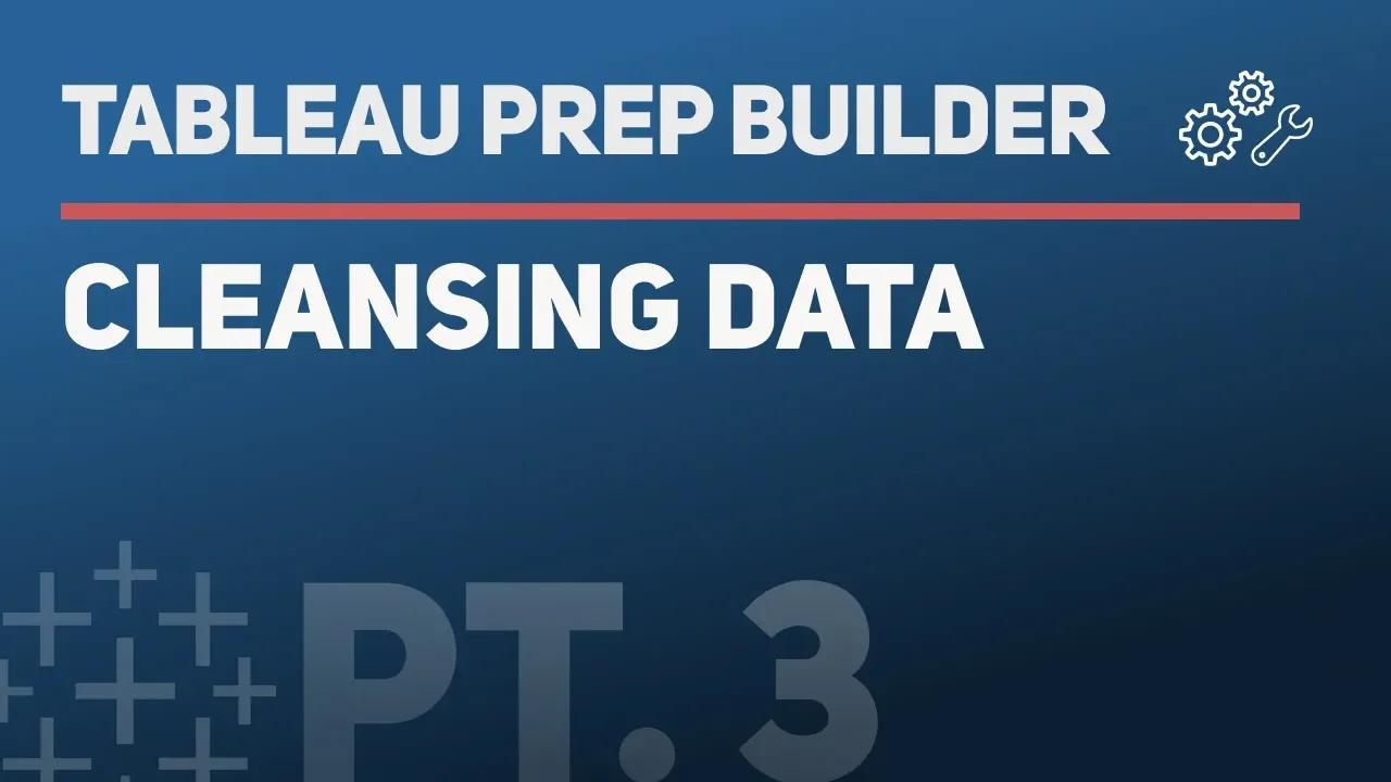 Tableau Prep Builder: Cleaning / Cleansing data (Part 3 of 7)