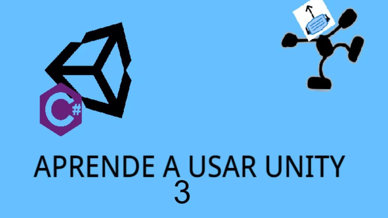 Unity Tutorial Basico EP 3 | Aprende a Hacer tus pequeños proyectos en un Unity | BLUE UNITY SCRATCH