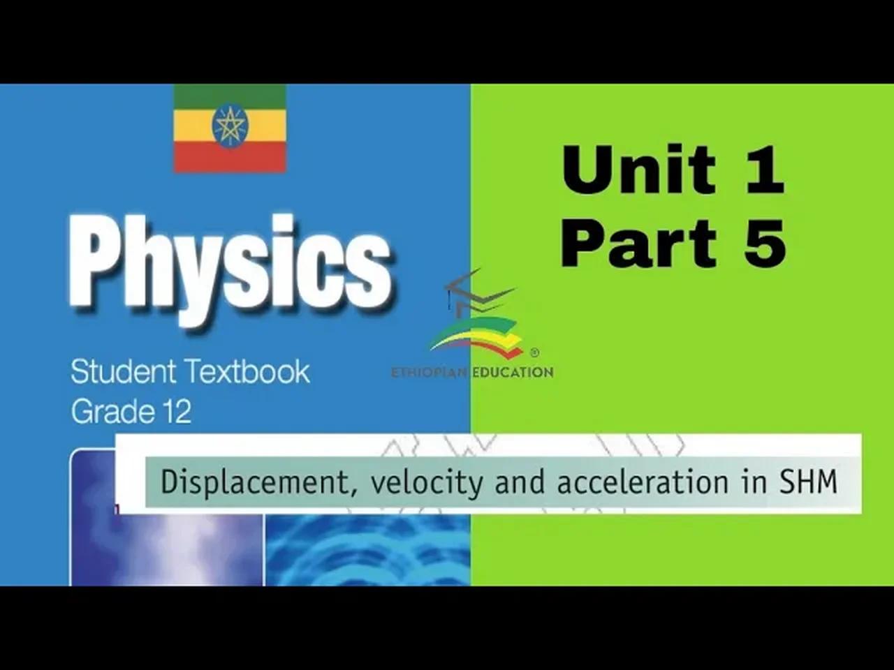 Ethiopian Grade 12 Physics Unit 2 p_5 Displacement, velocity, acceleration in SHM