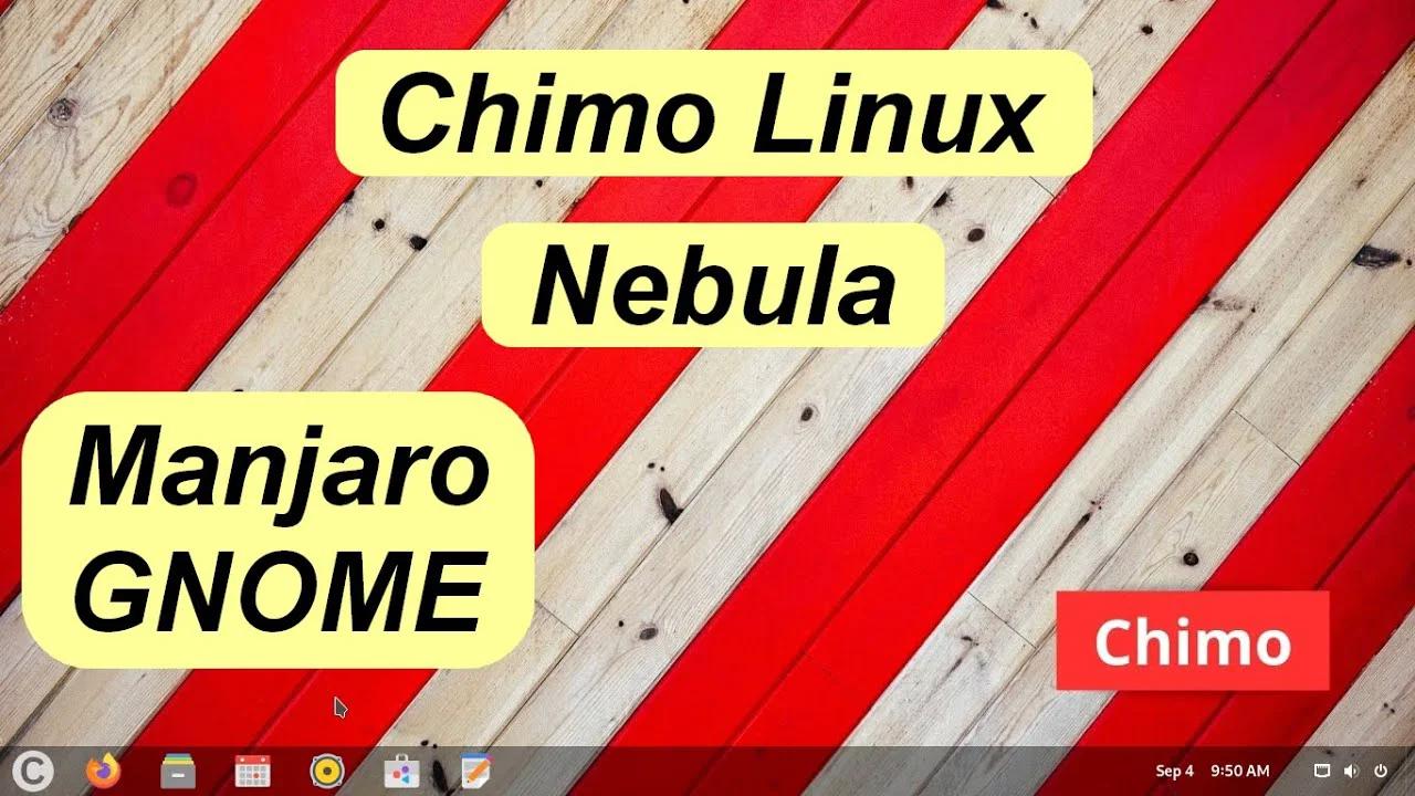 Nova versão Chimo Nebula Linux ambiente Gnome baseado no Manjaro