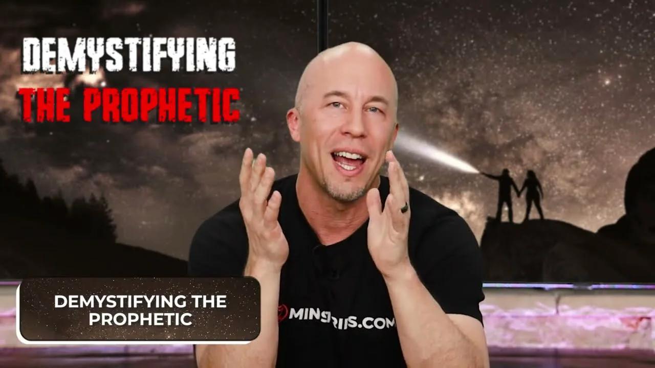 Demystifying the Prophetic