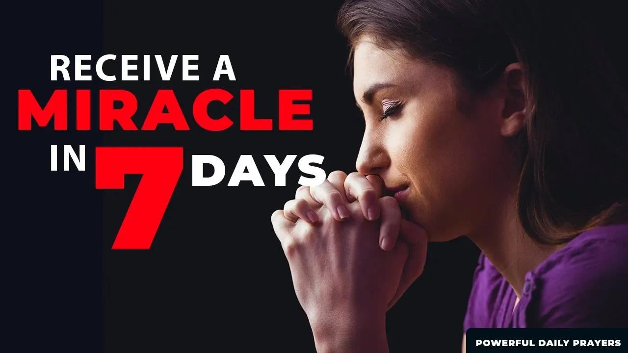 This Prayer Will Grant You A Miracle In 7 Days - PRAY NOW | Powerful Prayer For Everyday Miracles