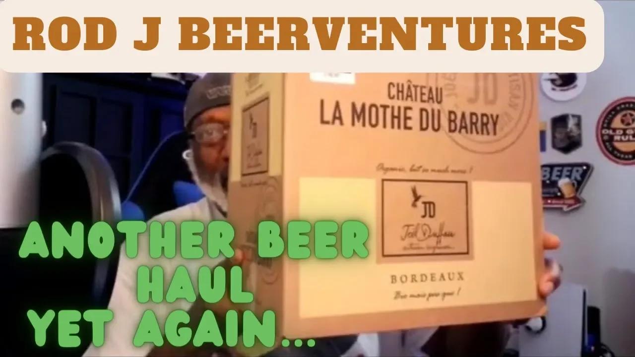 Shocker, Another Beer Haul And More Beers Again