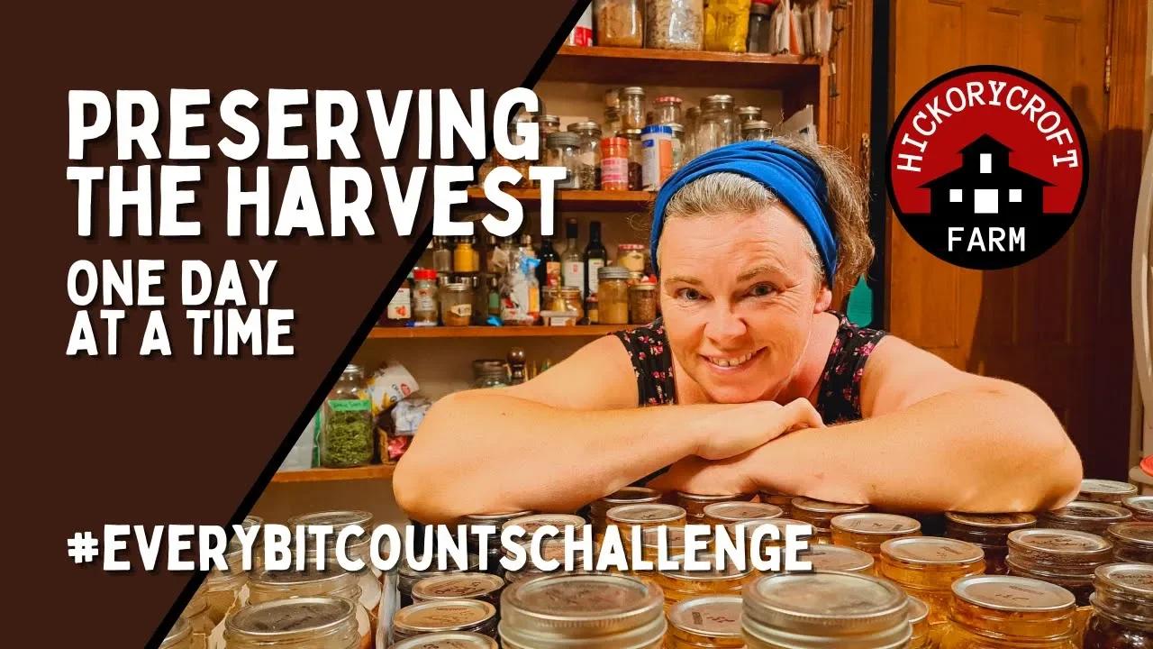 Every Bit Counts Challenge | Preserving The Harvest One Day At A Time