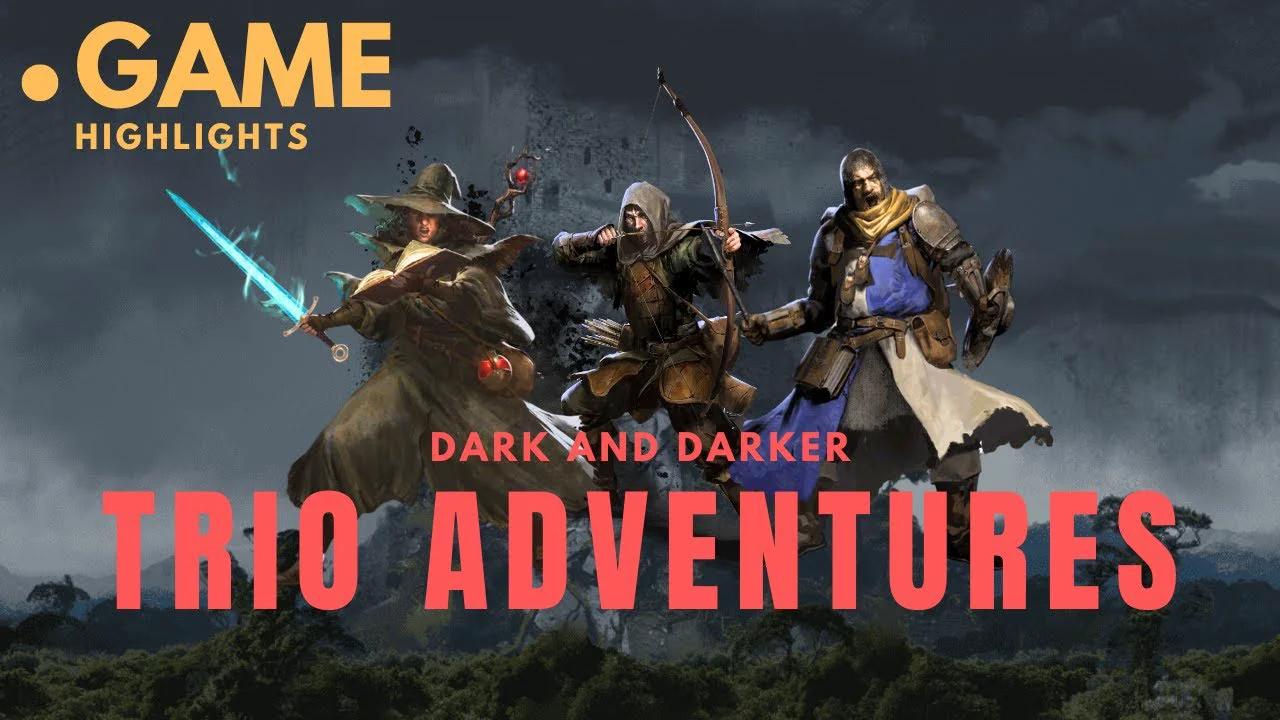 Dark And Darker - Crazy Trio Adventures!